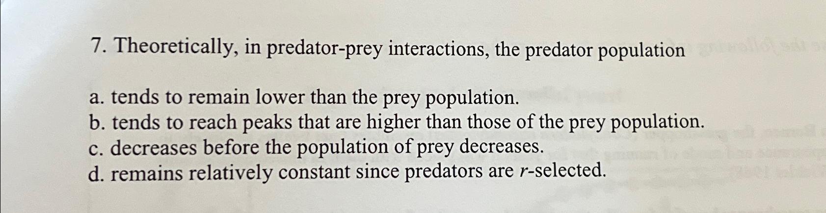 Solved Theoretically, in predator-prey interactions, the | Chegg.com