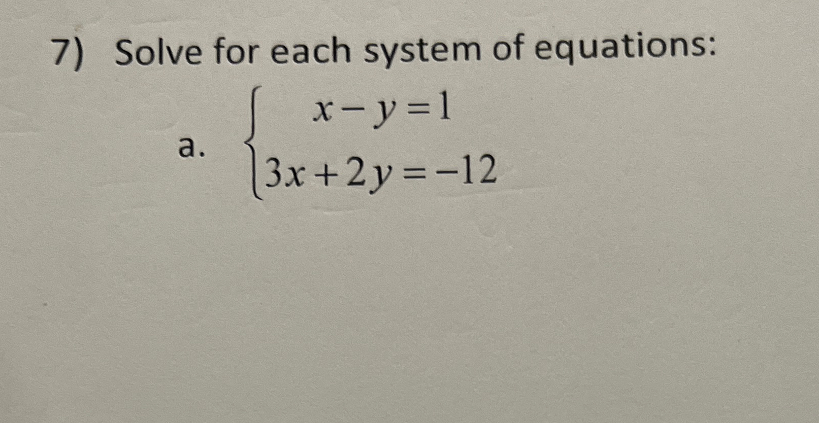Solved Solve for each system of equations:a. x-y=13x+2y=-12 | Chegg.com