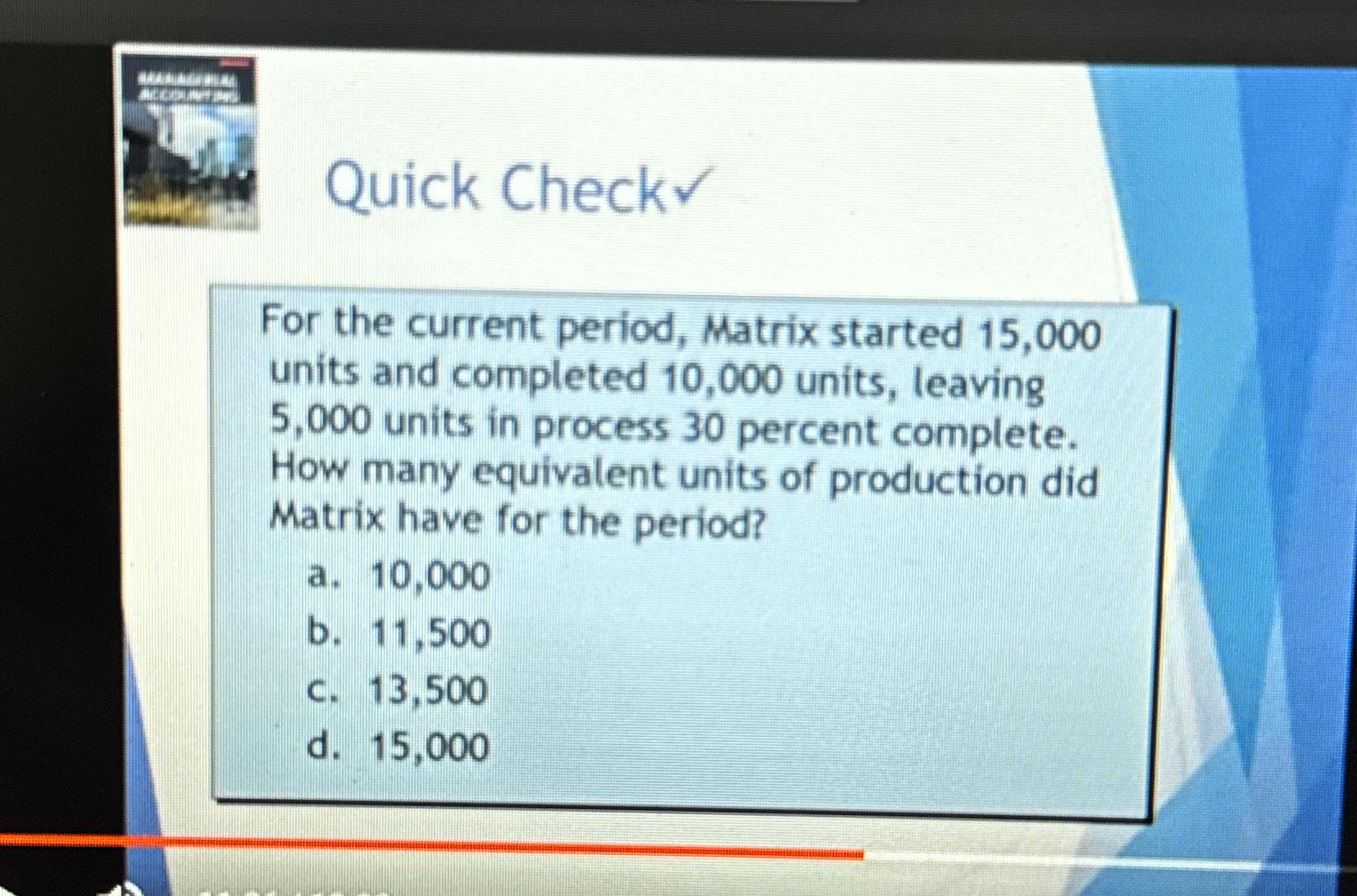 Solved Quick Check For the current period, Matrix started | Chegg.com