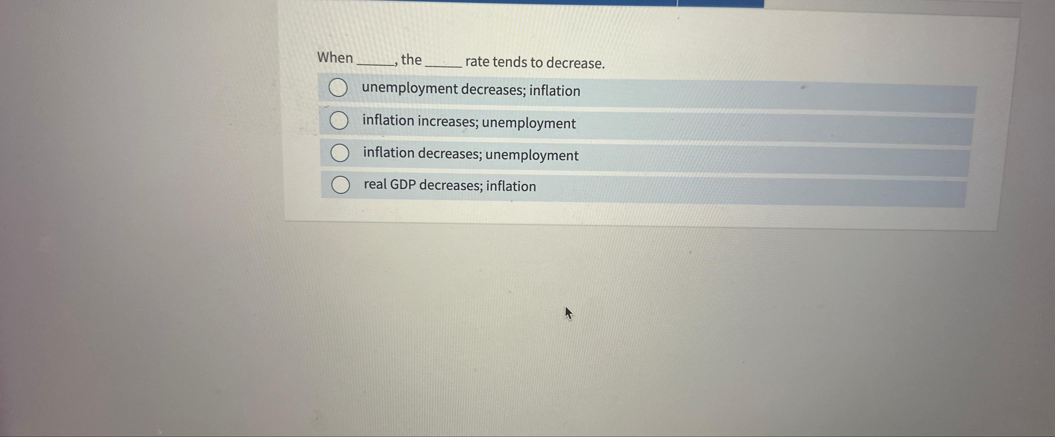 Solved When , ﻿the rate tends to decrease.unemployment | Chegg.com
