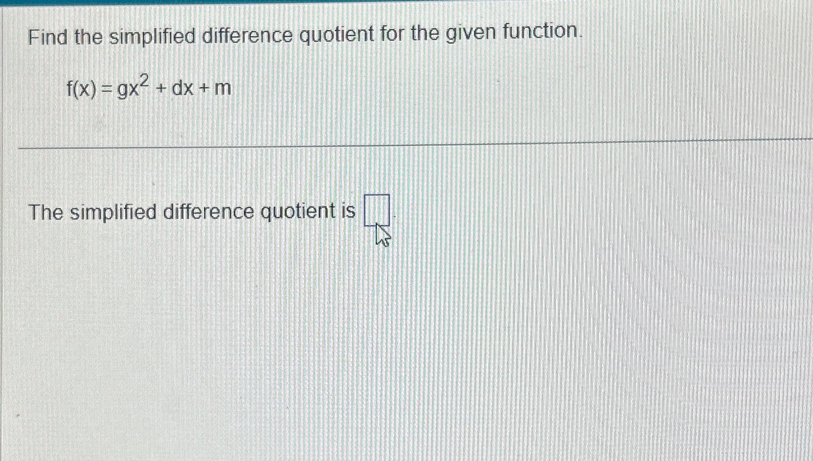 Solved Find the simplified difference quotient for the given | Chegg.com