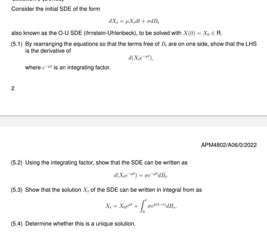 Solved Consider the initial SDE of the form dXt=μXtdt+σdBt | Chegg.com