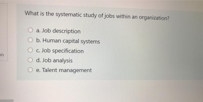 Solved What is the systematic study of jobs within an | Chegg.com