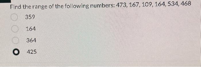 Solved Find the range of the following numbers: 473, 167, | Chegg.com