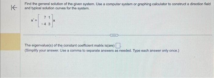 Solved Find the general solution of the given system. Use a | Chegg.com