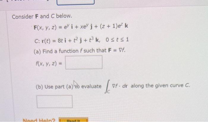 Solved Consider F and C below. F(x,y,z)=eyi+xeyj+(z+1)ezk | Chegg.com