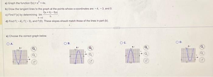 Solved a) Graph the function f(x)=x2+4x. b) Draw the tangent | Chegg.com