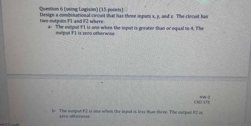 Solved Question 6 (using Logisim) (15 points) Design a | Chegg.com