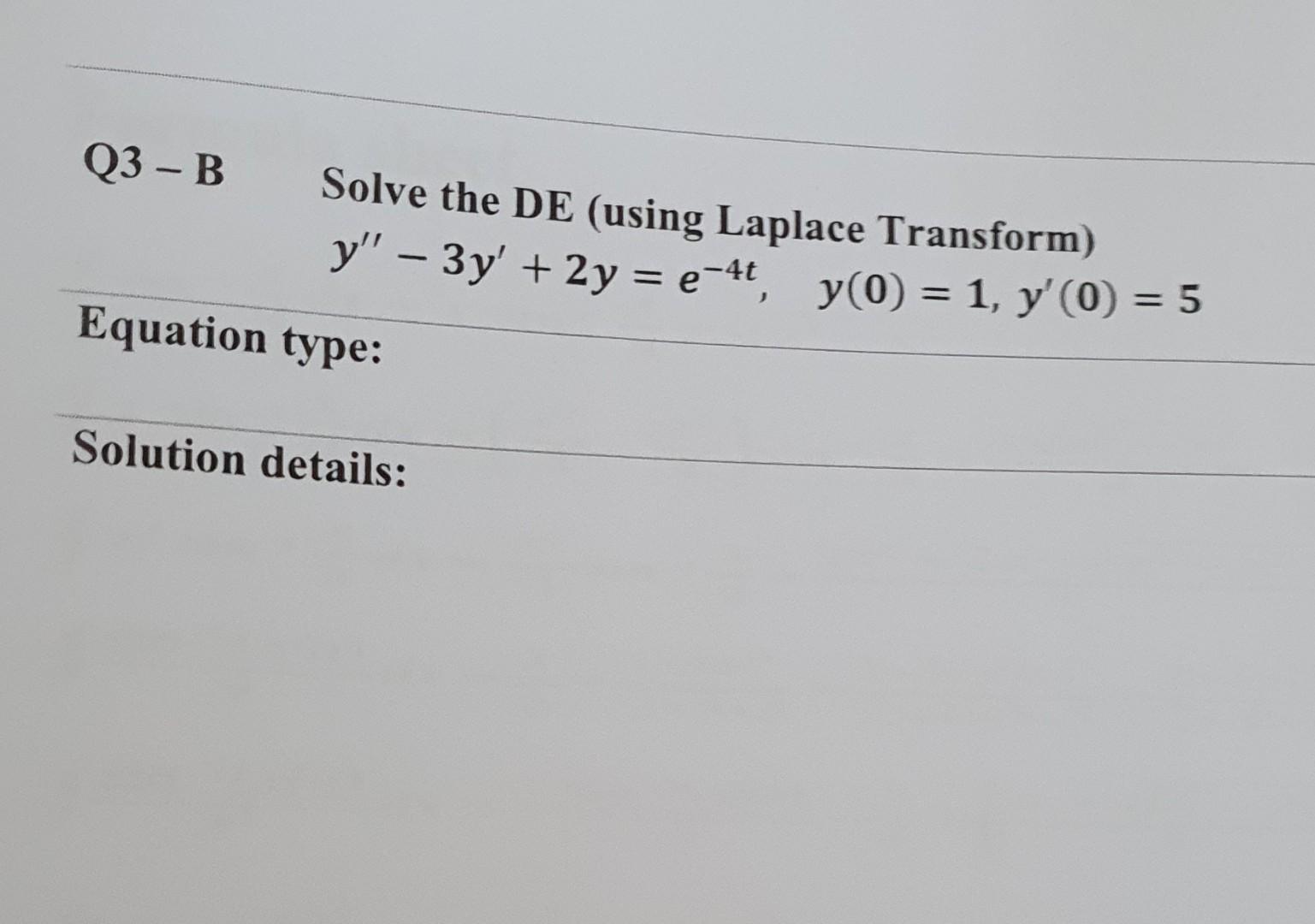 Solved Q3 - B Equation type: Solution details: Solve the DE | Chegg.com