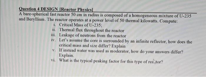 Solved Question 4 DESIGN [Reactor Physics] A bare-spherical | Chegg.com