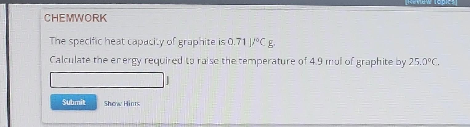 Solved The specific heat capacity of graphite is 0.71 J/∘C. | Chegg.com