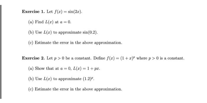 Solved Exercise 1. Let f(x)=sin(2x). (a) Find L(x) at a=0. | Chegg.com