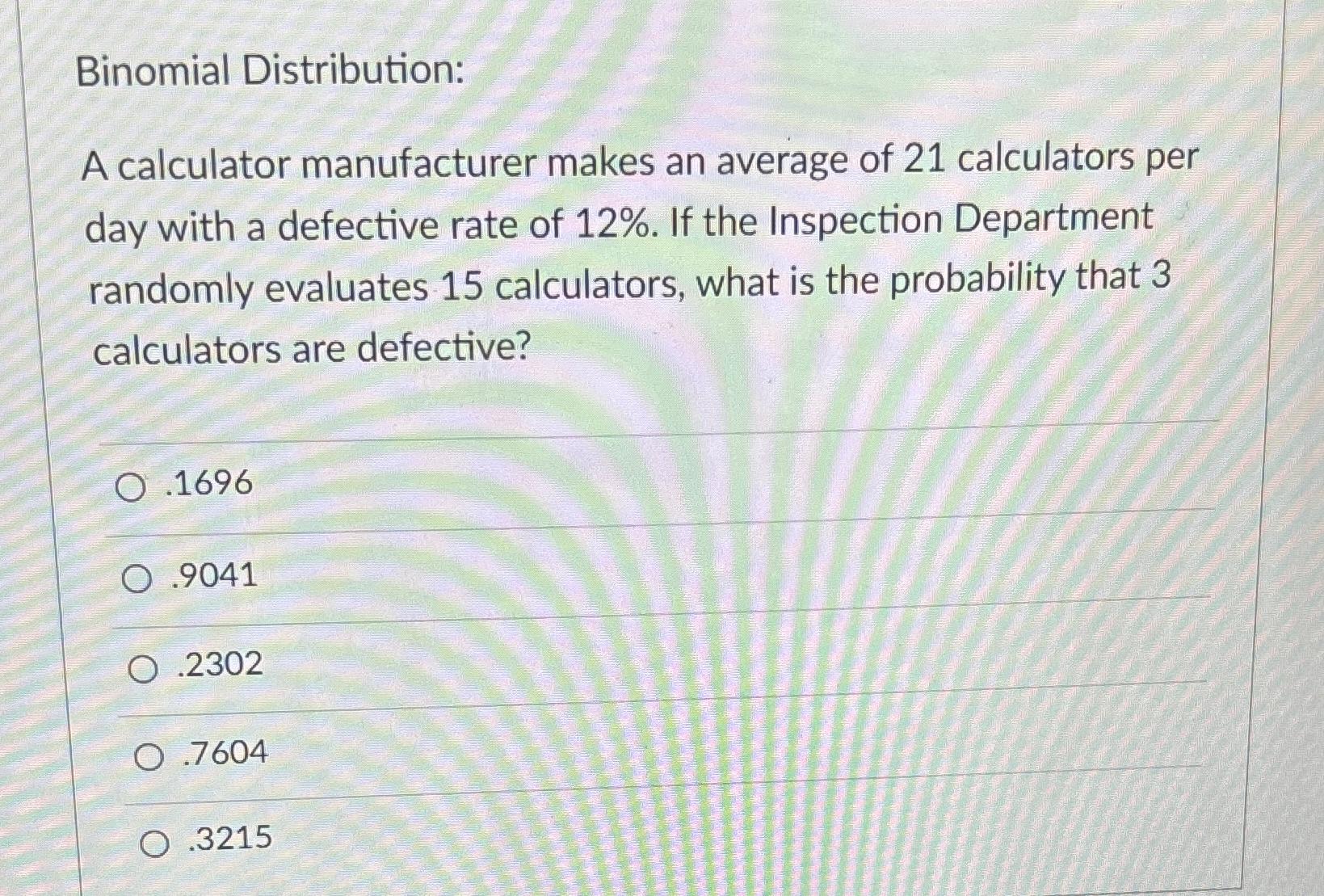 Solved Binomial Distribution:A calculator manufacturer makes | Chegg.com