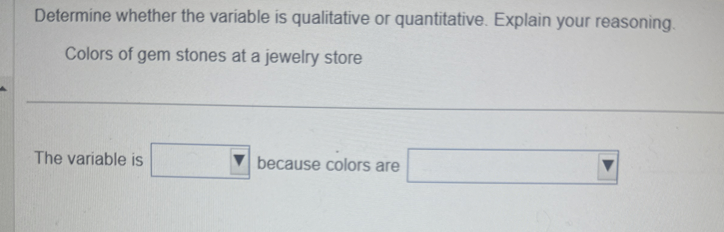 Solved Determine whether the variable is qualitative or | Chegg.com