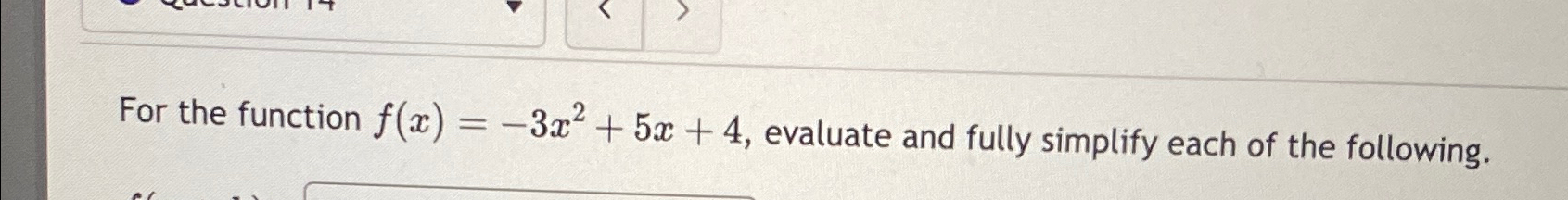 For the function f(x)=-3x2+5x+4, ﻿evaluate and fully | Chegg.com