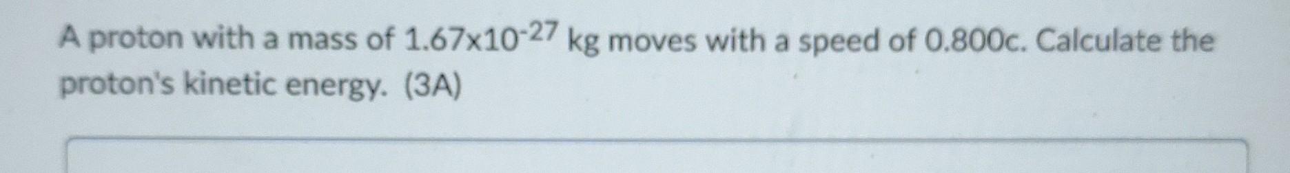 Solved A proton with a mass of 1.67×10−27 kg moves with a | Chegg.com