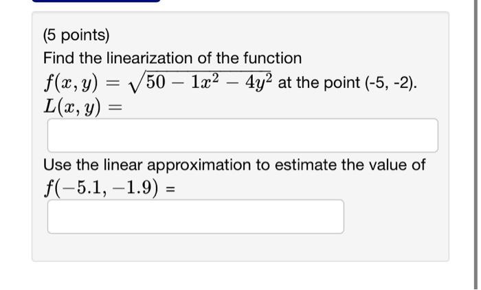 Solved (5 points) Find the linearization of the function | Chegg.com