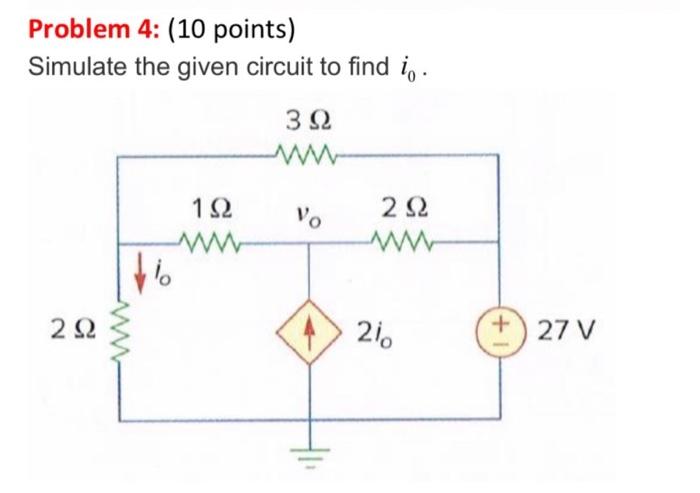 Solved Problem 4: (10 points) Simulate the given circuit to | Chegg.com