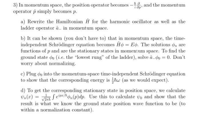 Solved 3) In momentum space, the position operator becomes - | Chegg.com