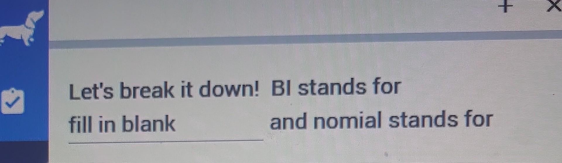 Solved Let's break it down! BI stands for fill in blank and | Chegg.com