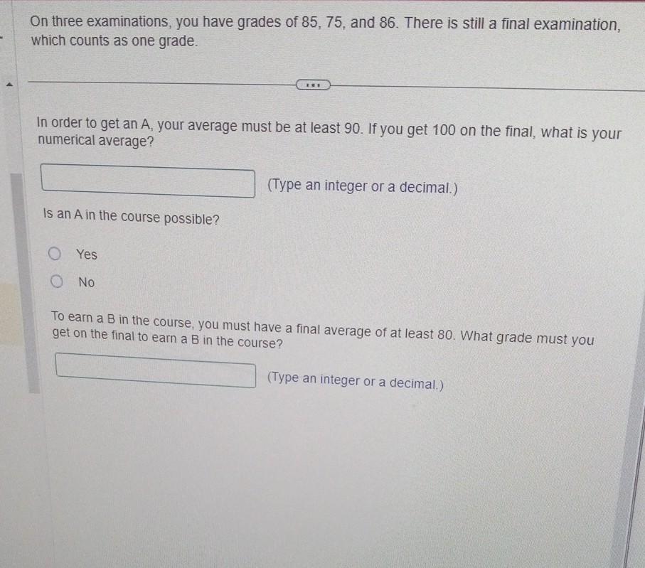 Solved On three examinations, you have grades of 85,75 , and | Chegg.com