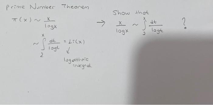 Solved prime Number Theorem π(x)∼logxx∼∫2xlogtdt=Li(x) Show | Chegg.com