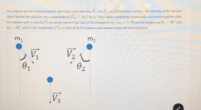Solved Two objects are are moving towards each other with | Chegg.com