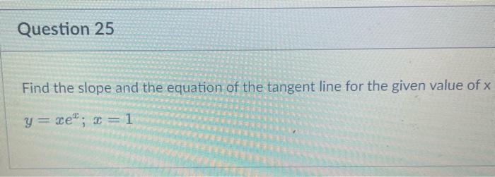 Solved Find the slope and the equation of the tangent line | Chegg.com