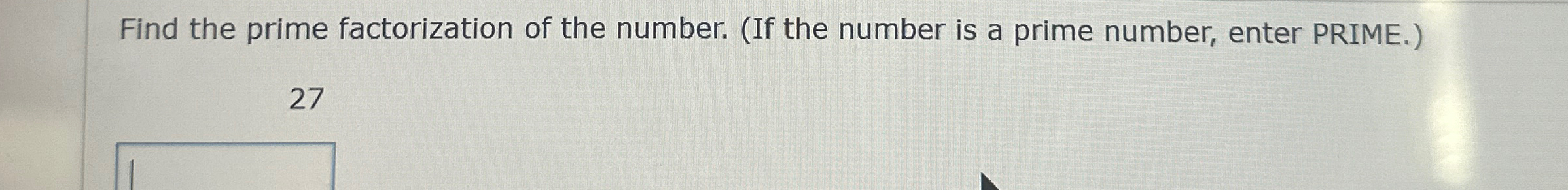 Solved Find the prime factorization of the number. (If the | Chegg.com