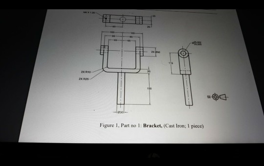 Solved Figure 1, Part no 1: Bracket, (Cast Iron; 1 piece) | Chegg.com