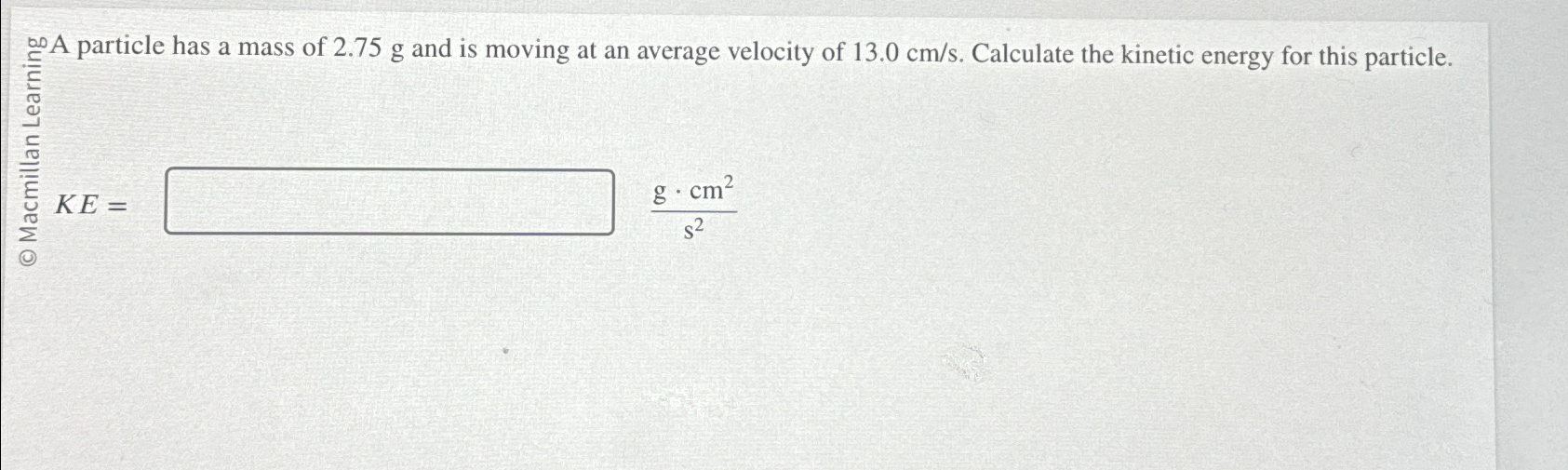 Solved sube b0 ﻿A particle has a mass of 2.75g ﻿and is | Chegg.com