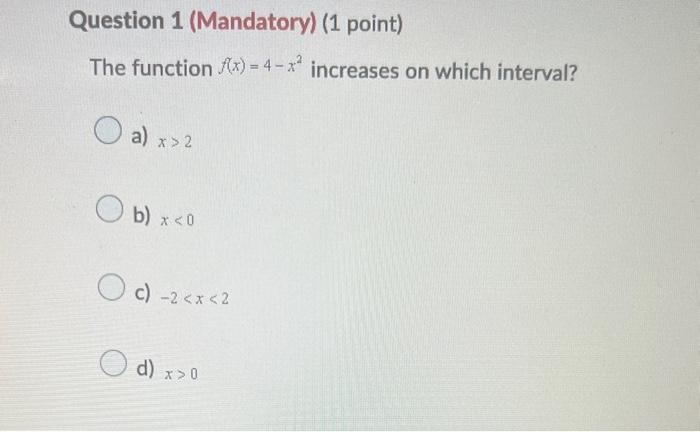 Solved The function f(x)=4−x2 increases on which interval? | Chegg.com