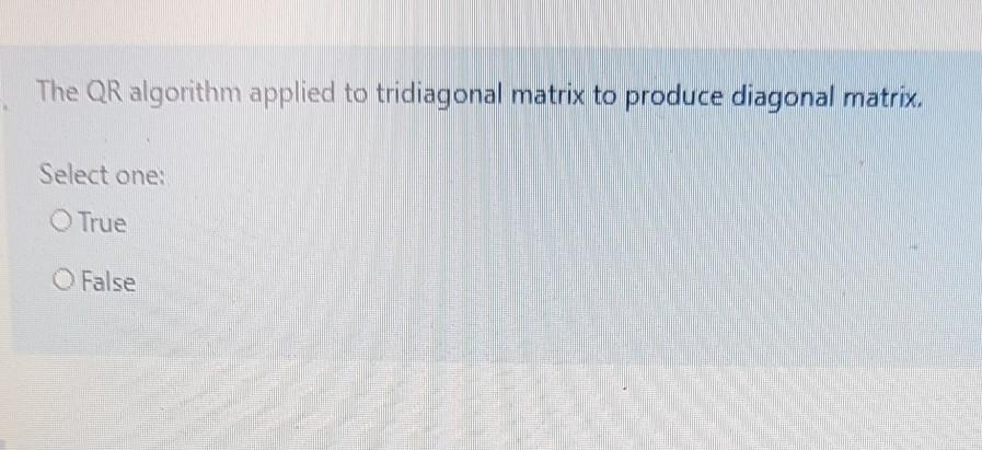 Solved The Qr Algorithm Applied To Tridiagonal Matrix To