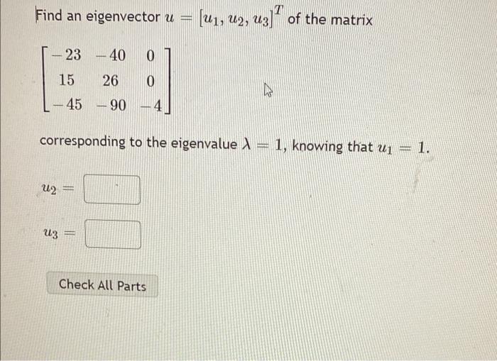 Solved Find an eigenvector u = (u1, ua, uz]" of the matrix | Chegg.com