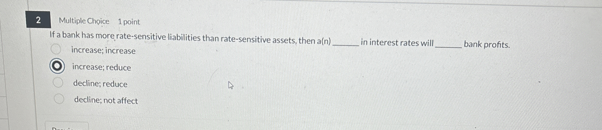 Solved 2Multiple Chọice1 ﻿pointIf a bank has more | Chegg.com