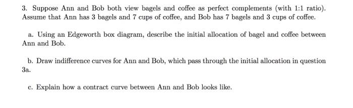Solved 3. Suppose Ann and Bob both view bagels and coffee as | Chegg.com