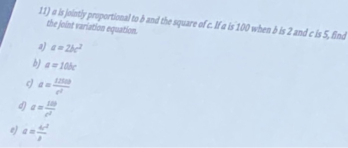 Solved 11) a is jointly proportional to b and the square of | Chegg.com