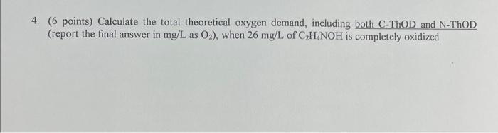 Solved 4. (6 points) Calculate the total theoretical oxygen | Chegg.com