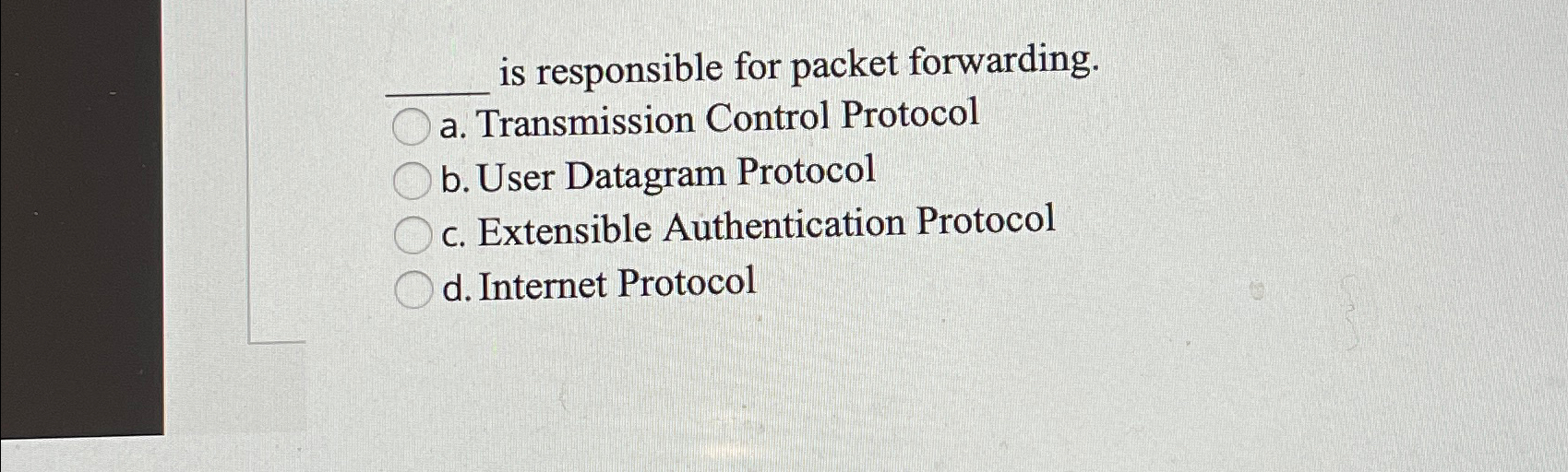 Solved is responsible for packet forwarding.a. ﻿Transmission | Chegg.com