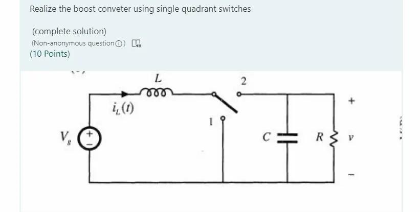 Solved Realize the boost conveter using single quadrant | Chegg.com