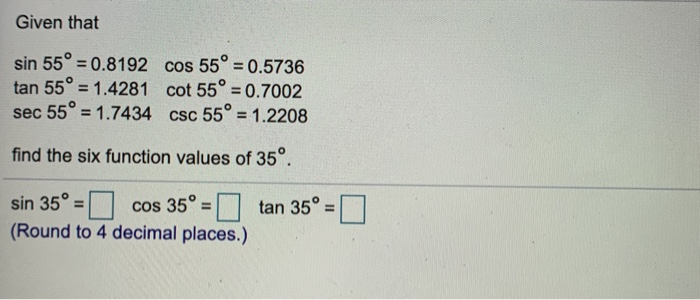 Solved Given that sin 55° = 0.8192 cos 55° = 0.5736 tan 55° | Chegg.com