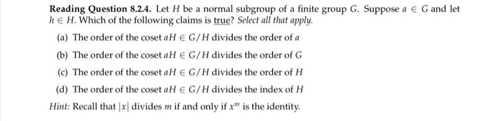 Solved Reading Question 8.2.4. Let H be a normal subgroup of | Chegg.com