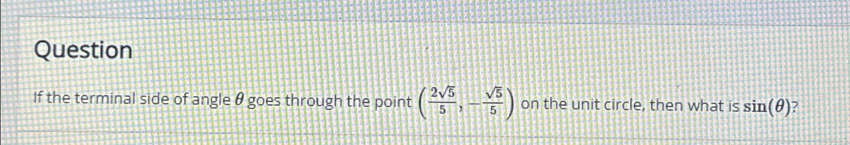 Solved QuestionIf the terminal side of angle θ ﻿goes through | Chegg.com