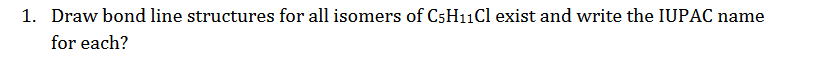 Solved Draw bond line structures for all isomers of C5H11Cl | Chegg.com