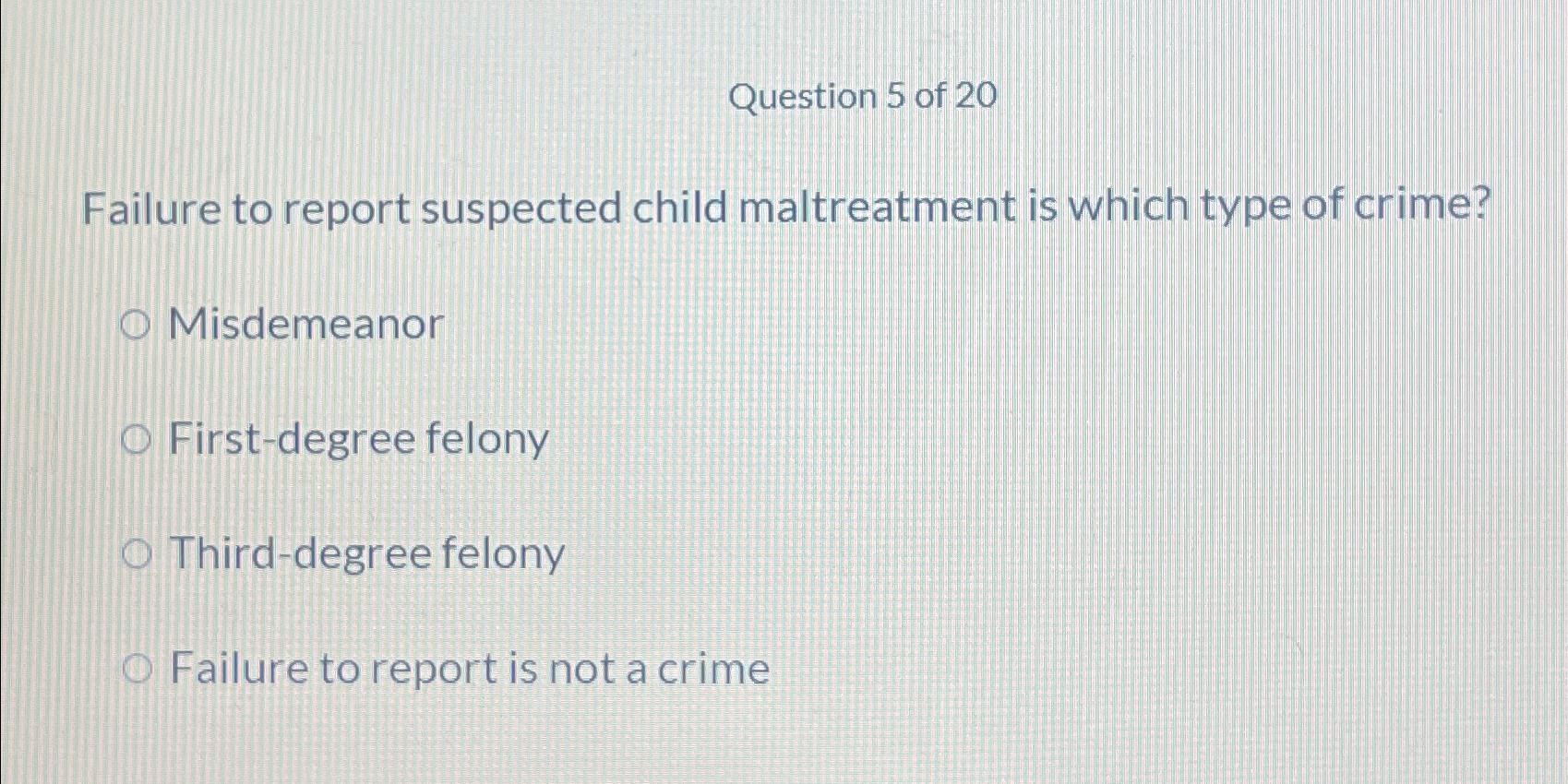 Solved Question 5 ﻿of 20Failure to report suspected child | Chegg.com