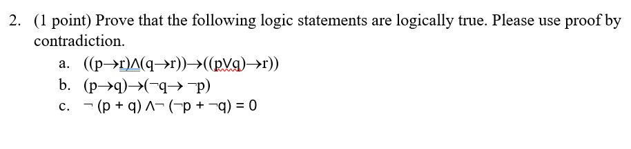 Solved (1 point) Prove that the following logic statements | Chegg.com Solved (1 point) Prove that the following logic statements | Chegg.com