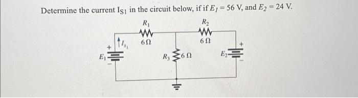 Solved Determine the current Is1 in the circuit below, if if | Chegg.com