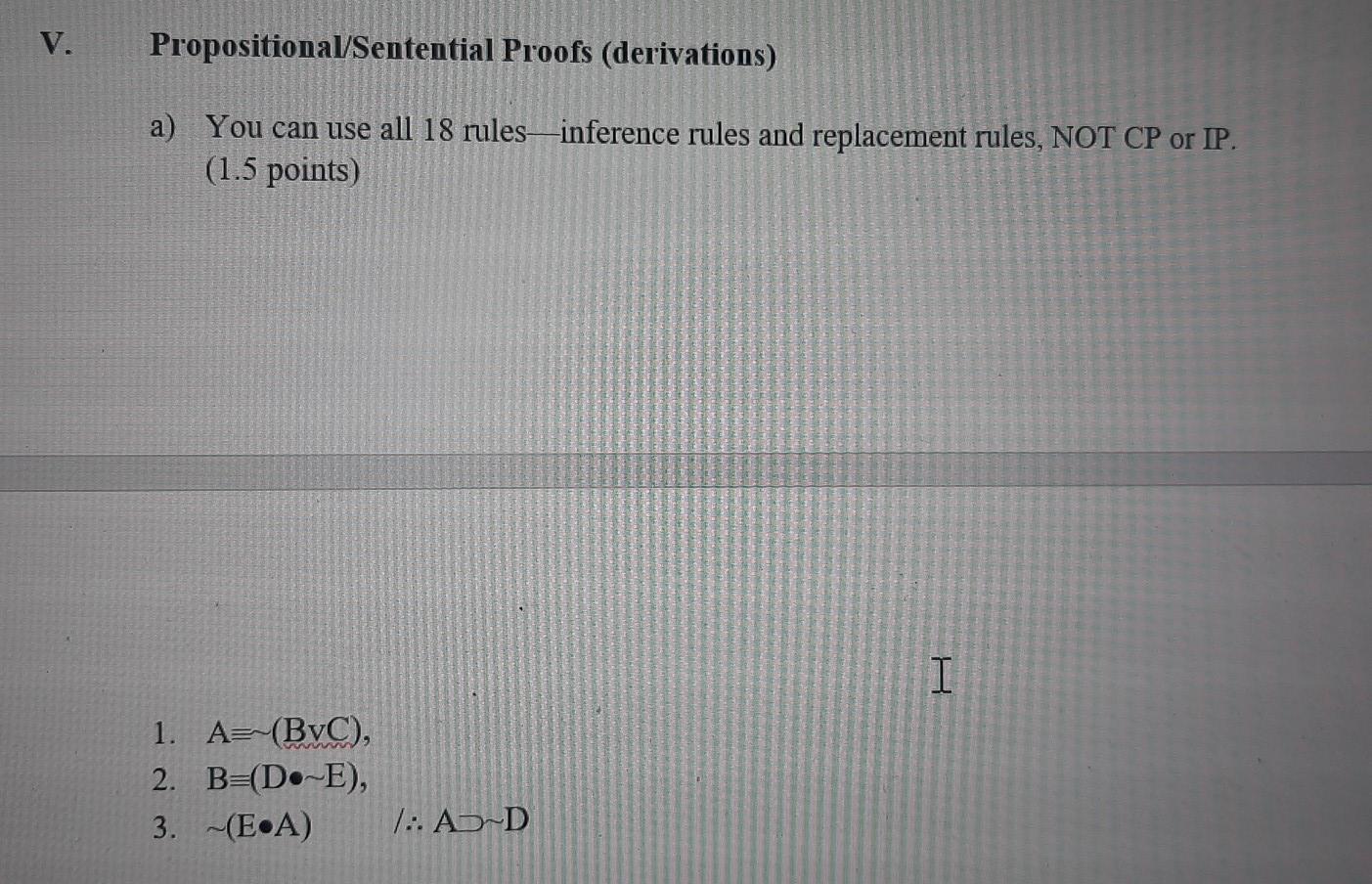 Solved V. Propositional/Sentential Proofs (derivations) a) | Chegg.com