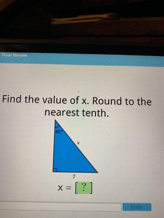 Solved Final Review Find the value of x. Round to the | Chegg.com