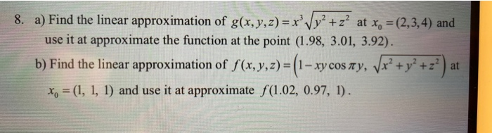 Solved 8. a) Find the linear approximation of g(x, y, z)= | Chegg.com